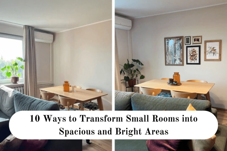10 Ways to Transform Small Rooms into Spacious and Bright Areas